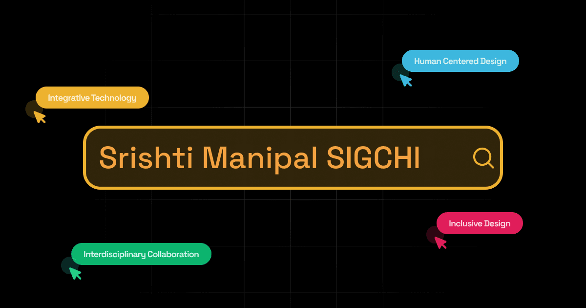 Srishti Manipal SIGCHI