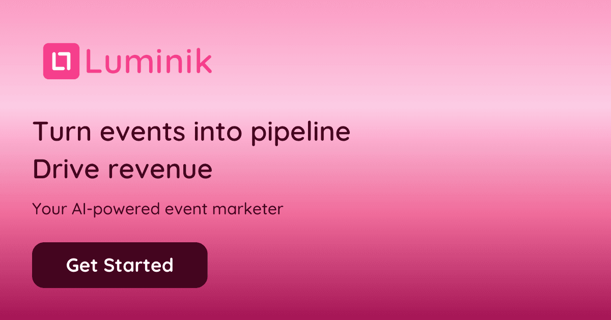 Luminik - Convert Events into Revenue and Maximize ROI