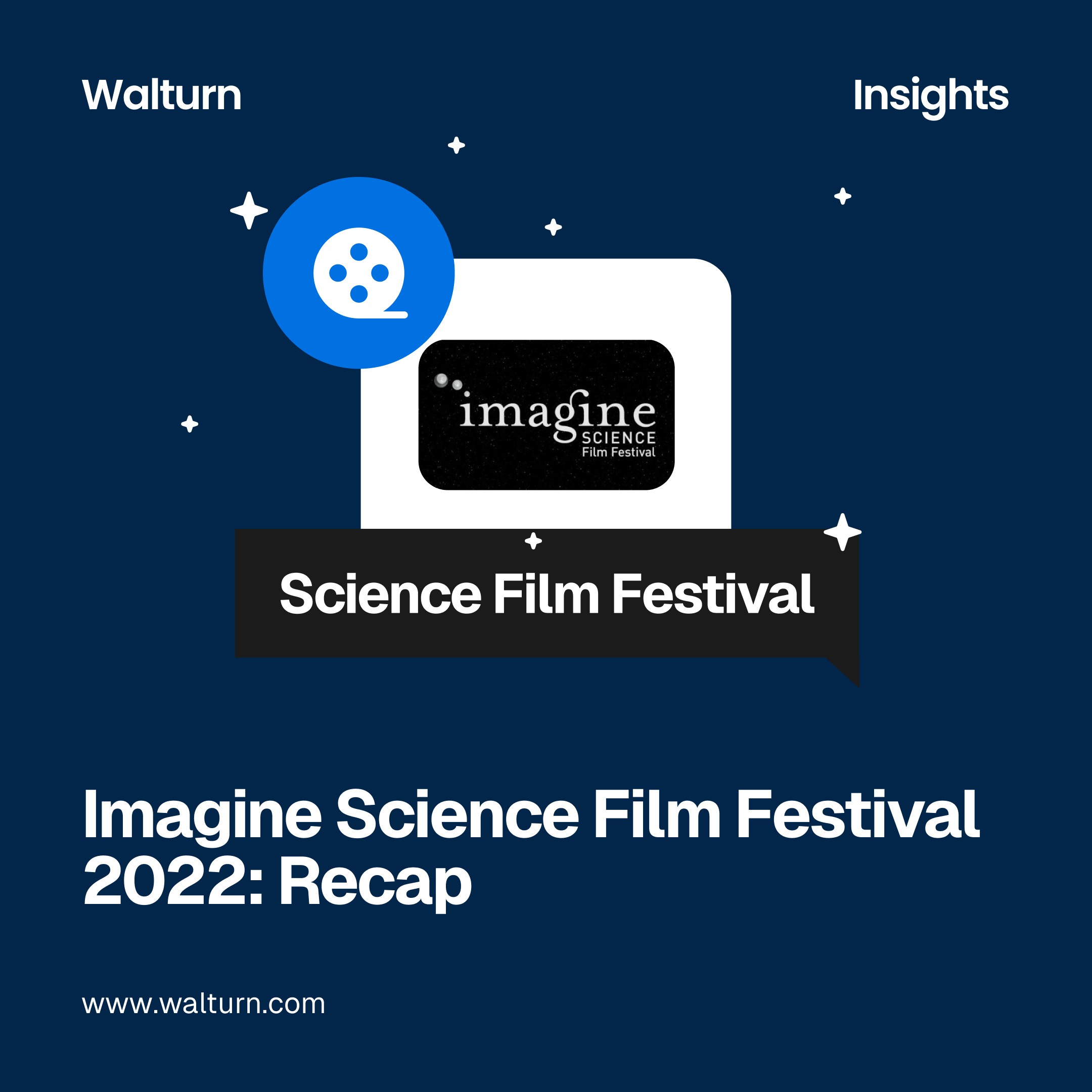 Imagine Science Film Festival 2022: Recap - Walturn Insight