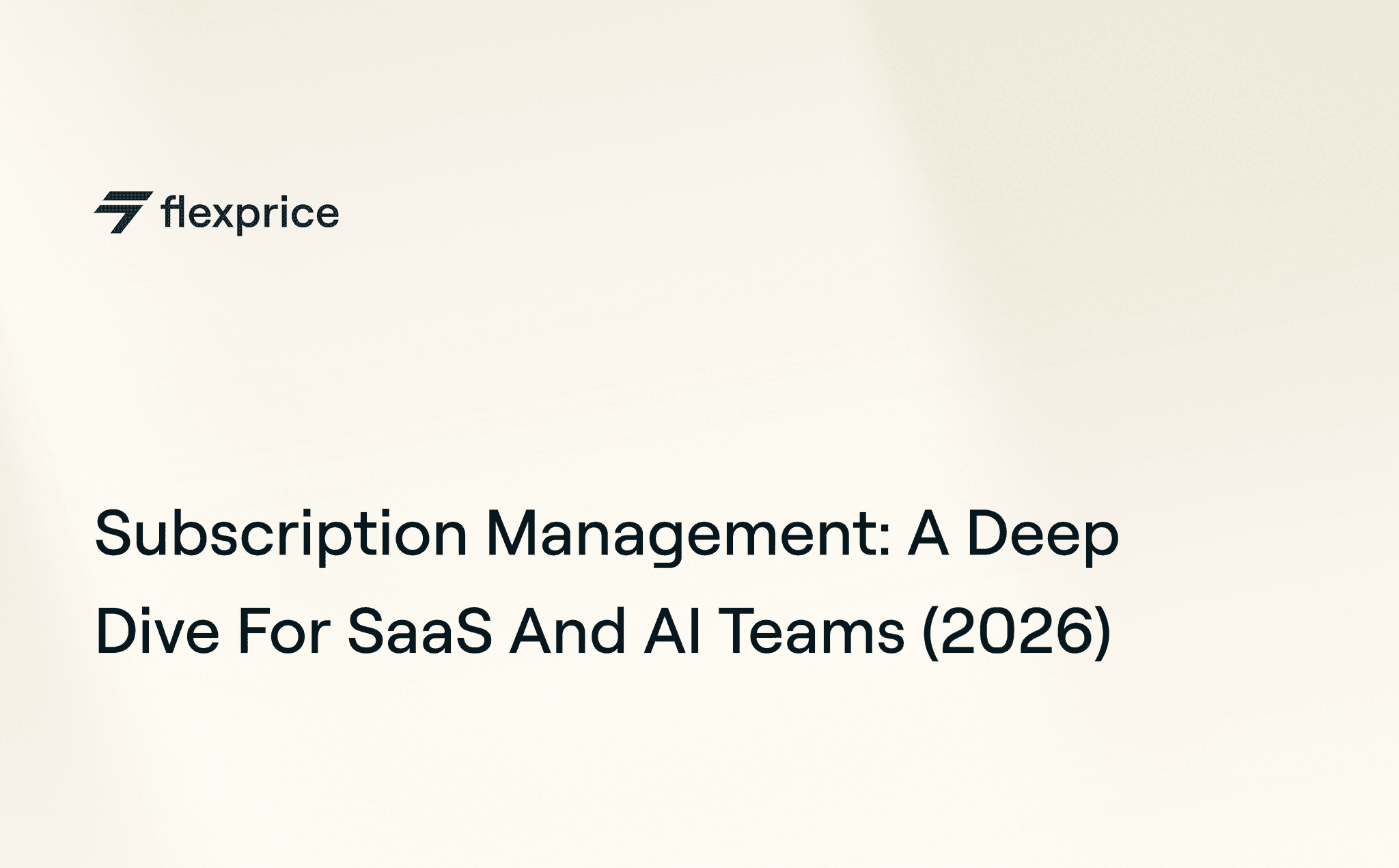 Subscription Management: A Deep Dive for SaaS and AI Teams (2026 ...