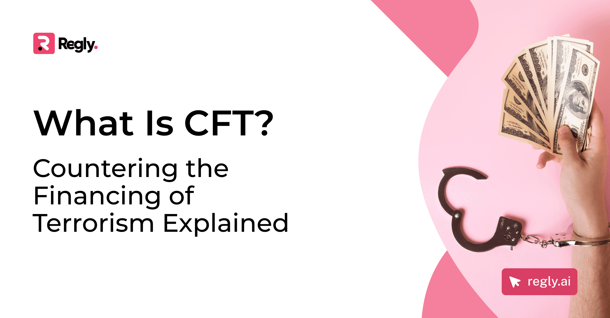 What Is CFT? Countering the Financing of Terrorism Explained | Regly