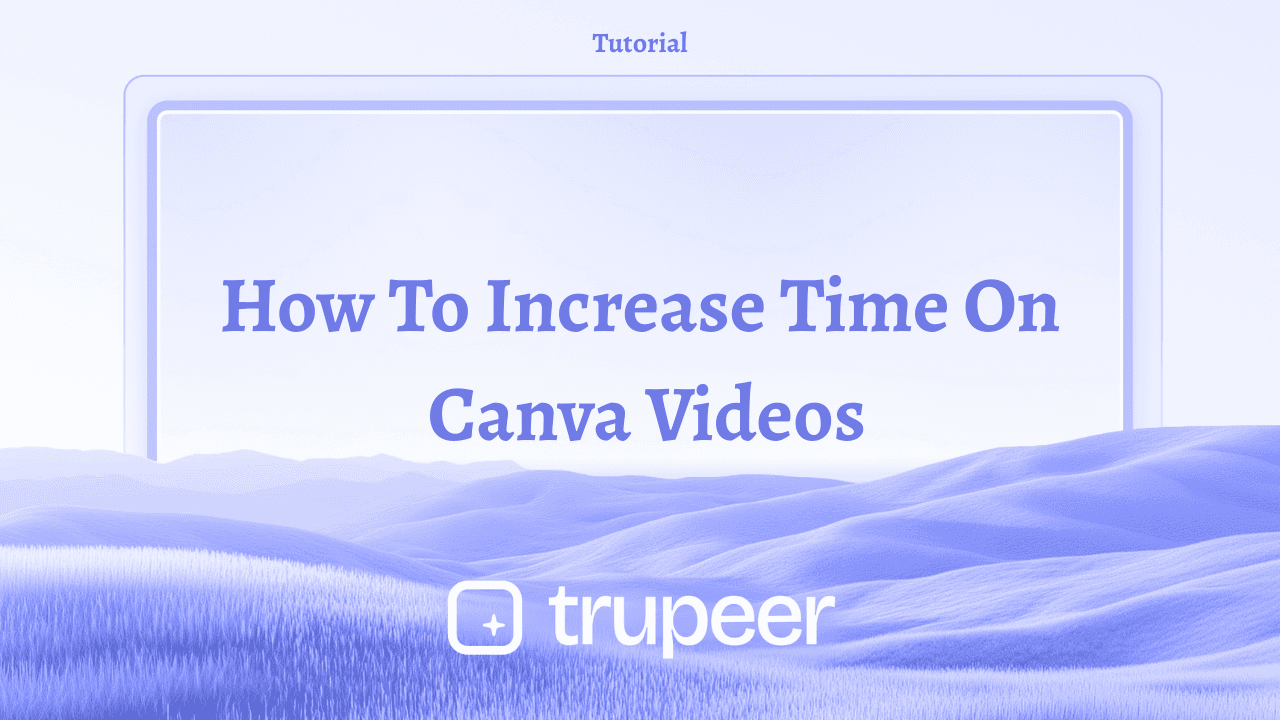 How to Increase Time on Canva Videos – Add More Time Easily - 1 minute ...