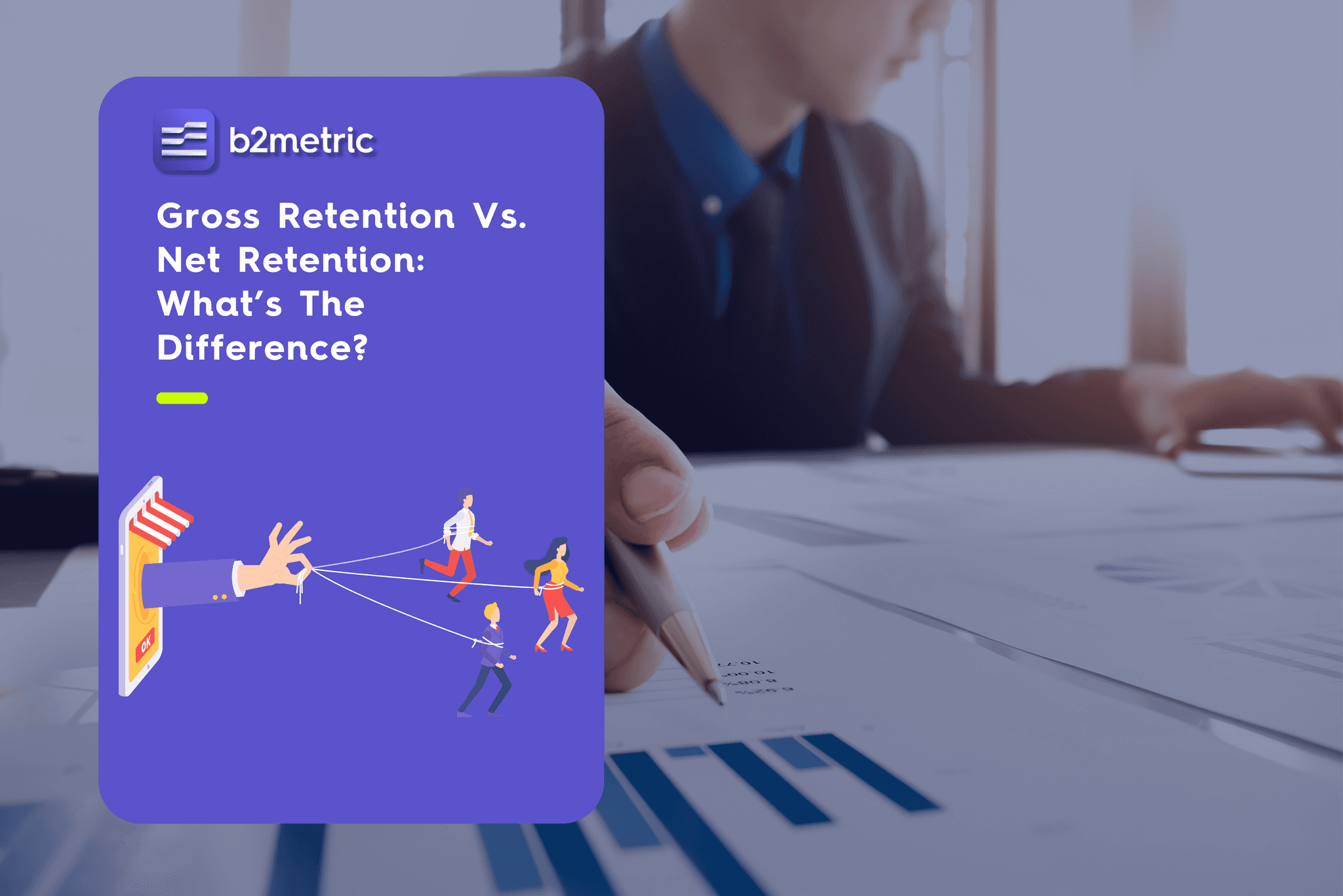 Gross Retention vs Net Retention: What is the difference? - B2Metric