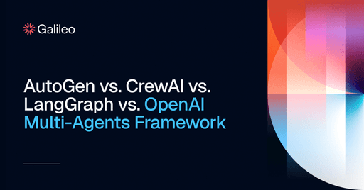 AutoGen vs. CrewAI vs. LangGraph vs. OpenAI AI Agents Framework | Galileo