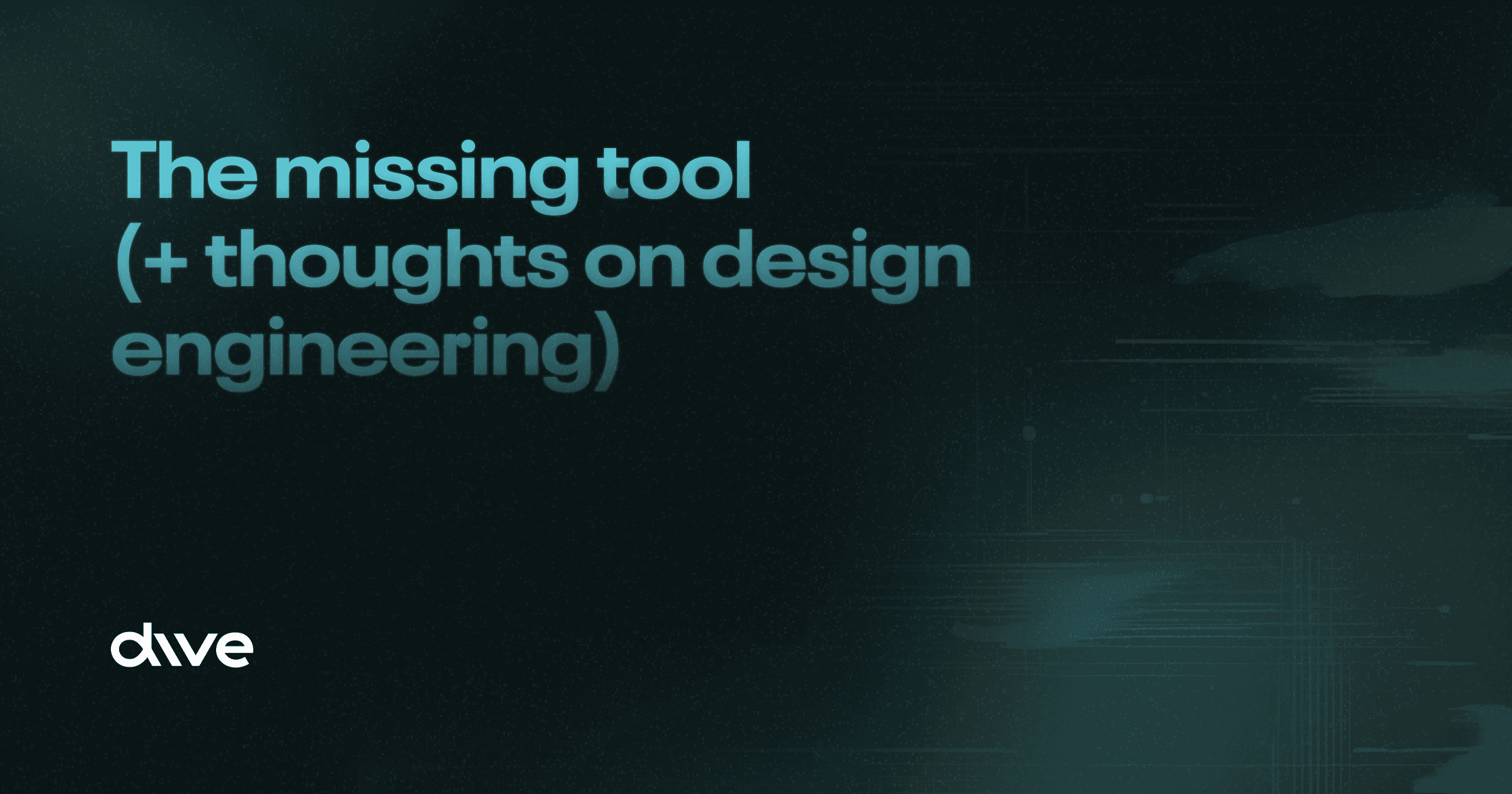 🤿 Dive Club | The missing tool (thoughts on design engineering)