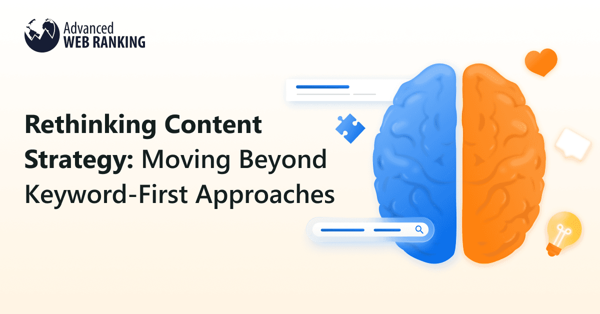 Rethinking Content Strategy: Moving Beyond Keyword-First Approaches