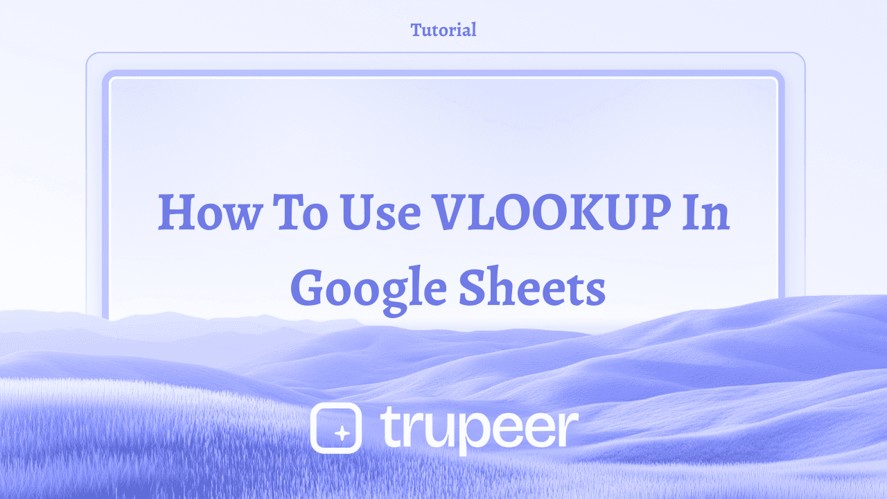 How to Use VLOOKUP in Google Sheets – Beginner-Friendly Guide - 1 minute video guide