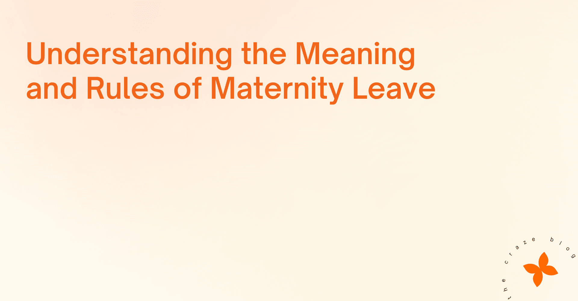 Maternity Leave: Meaning, Eligibility & Rules