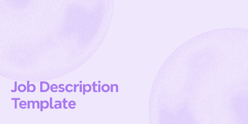 How to Create Effective Job Descriptions (with a Free Template)