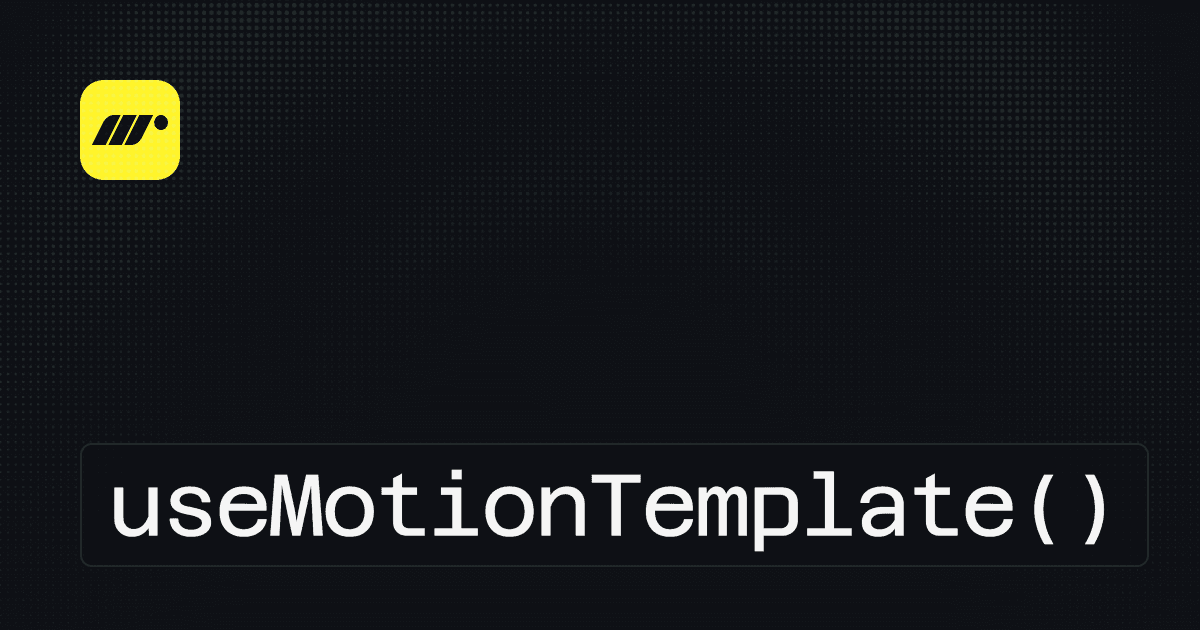 useMotionTemplate — Combine motion values with Vue | Motion