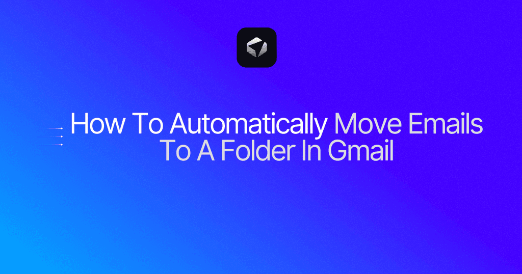 How To Automatically Move Emails To A Folder In Gmail - Ultra