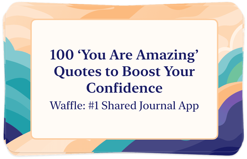 100 Quotes to Remind You You’re Amazing