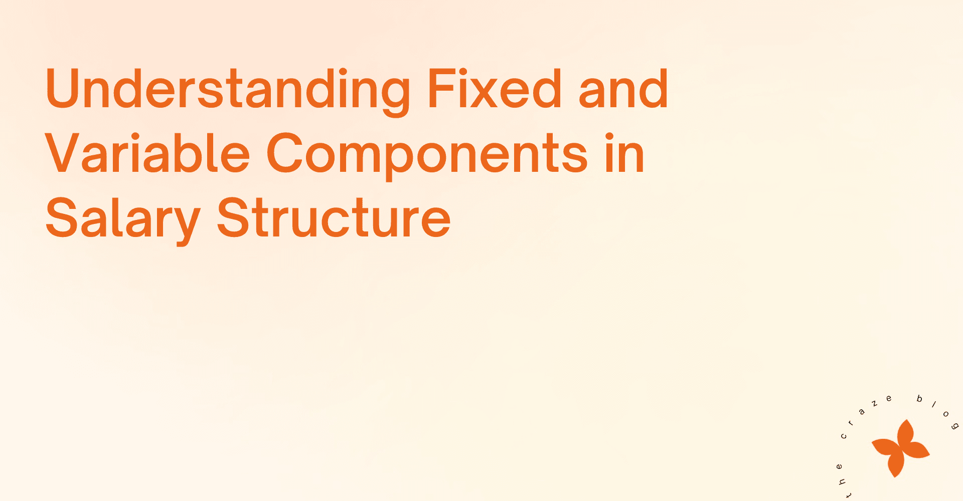 Understanding Fixed and Variable Components in Salary Structure
