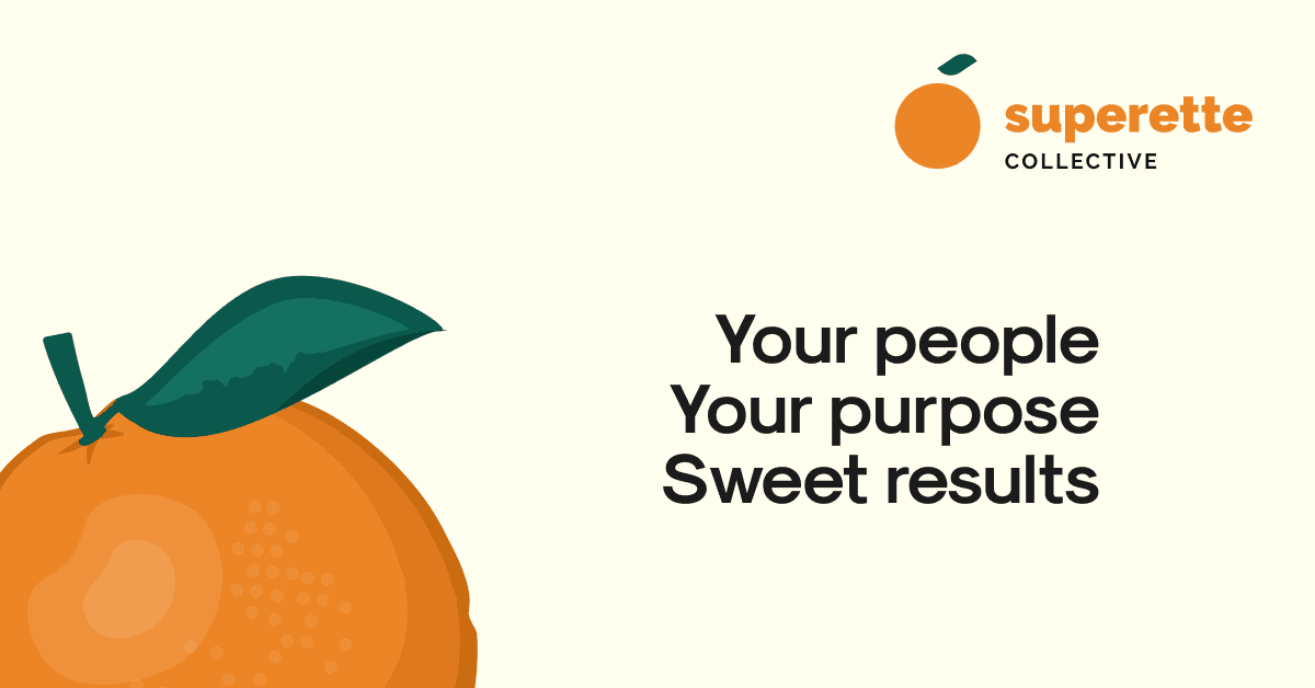 Superette Collective: Aligning People and Purpose for Lasting Impact