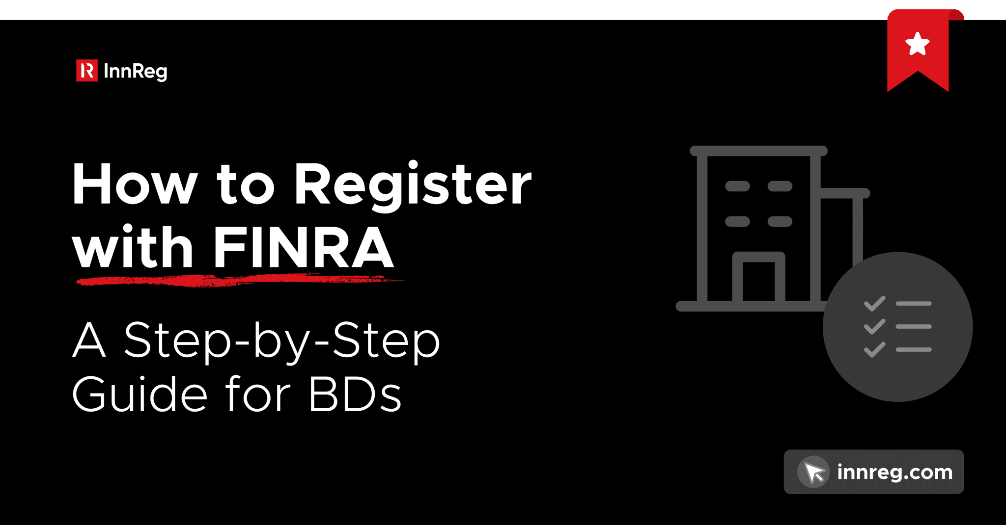 How to Register with FINRA: Step-by-Step Guide for BDs
