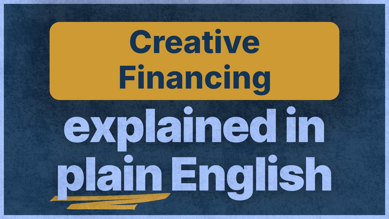 Creative Financing In Real Estate Think Outside The Bank