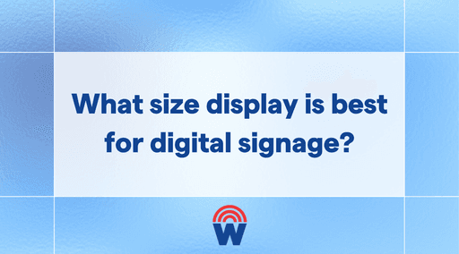 What size display is best for digital signage?