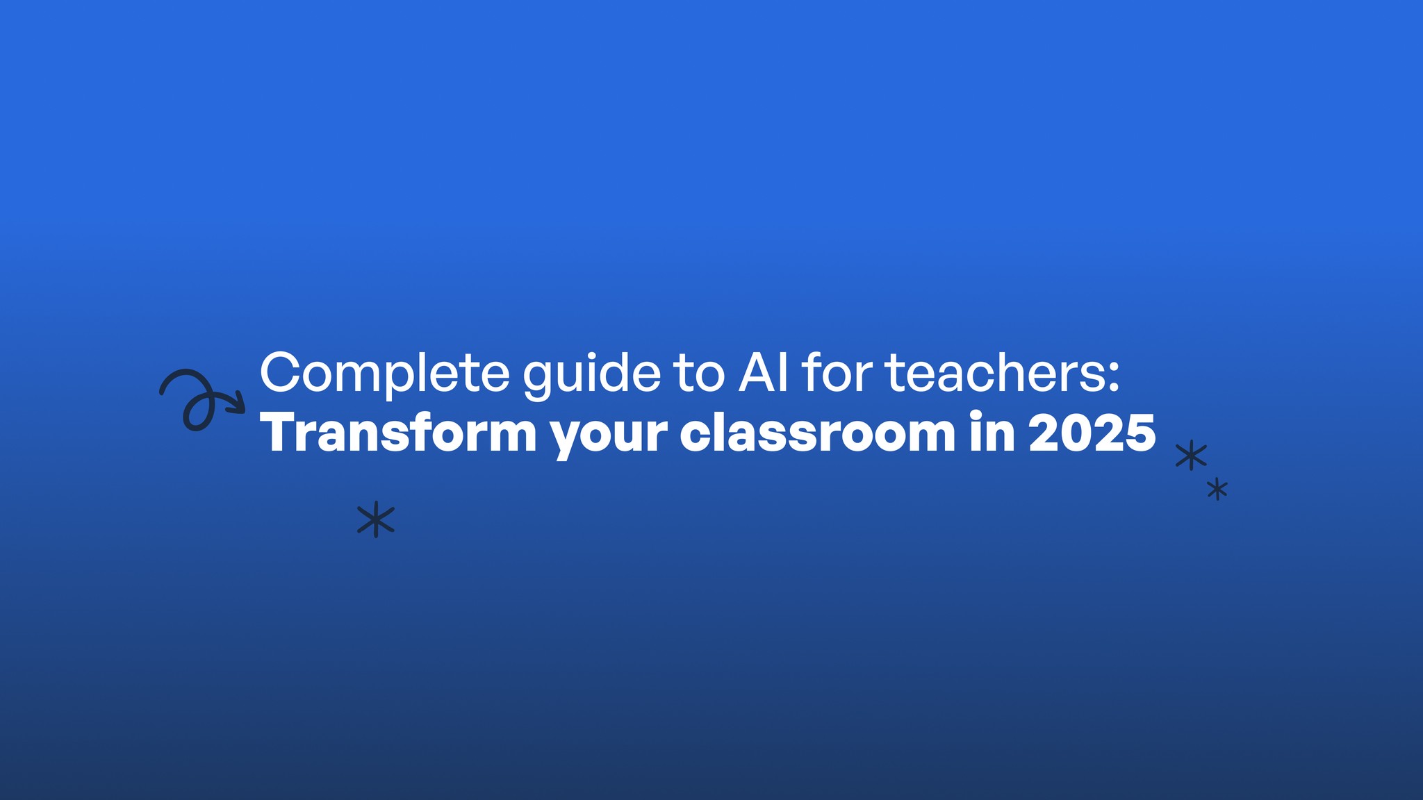 Complete guide to AI for teachers: Transform your classroom in 2025 ...