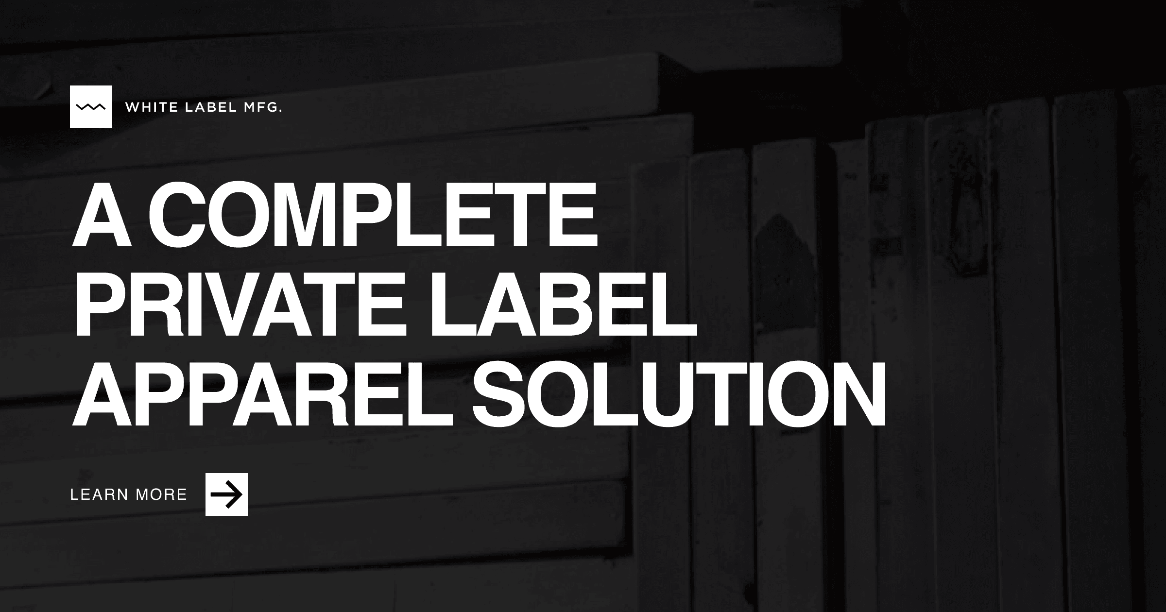 White Label MFG - Learn How To Elevate Your Apparel Business