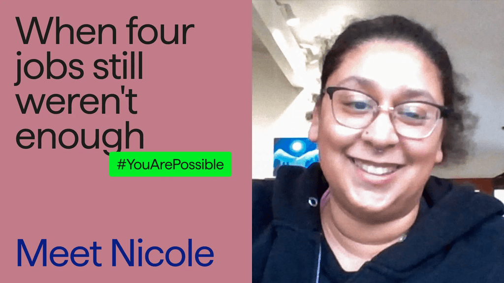 Nicole's story: When four jobs still weren't enough ︎ Possible Finance