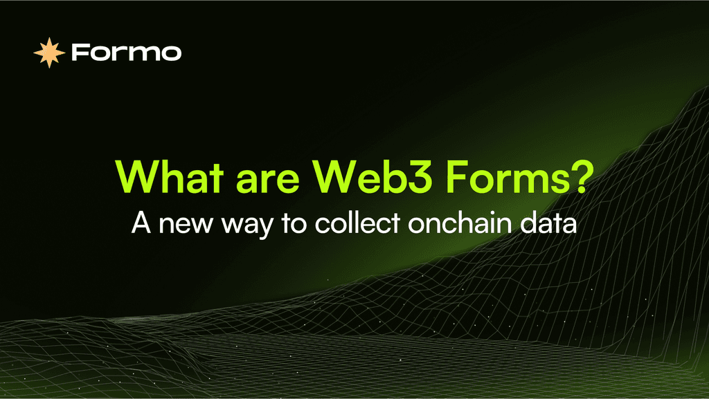 What are Web3 Forms? A new way to collect onchain data | Formo Blog