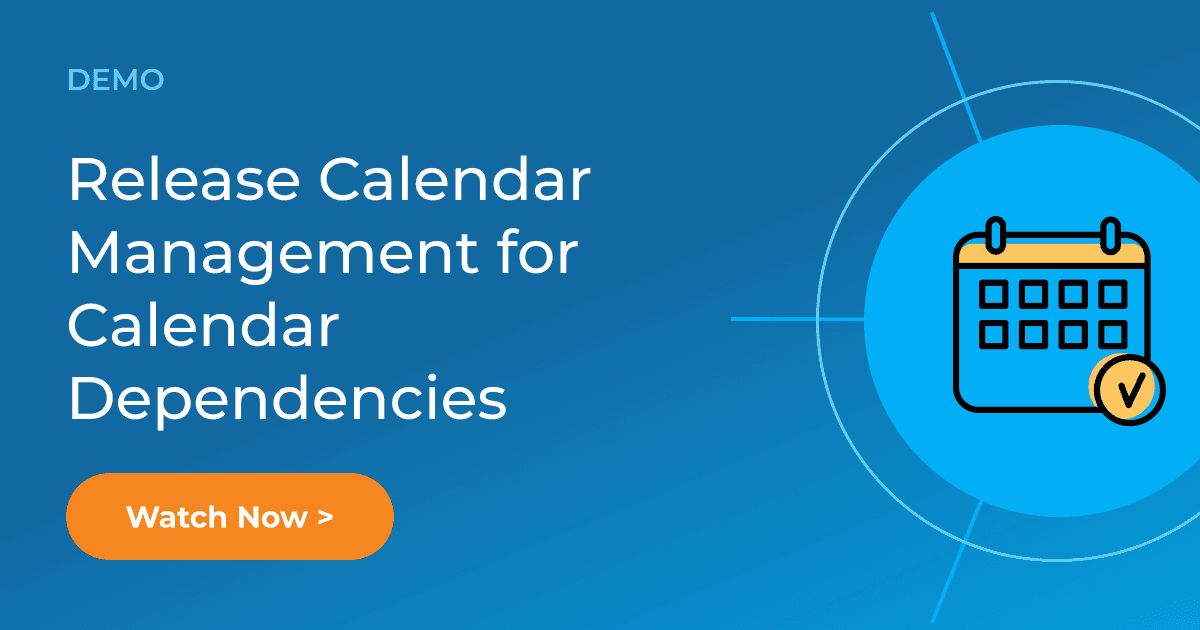 Release Calendar Management for Calendar Dependencies - Plutora