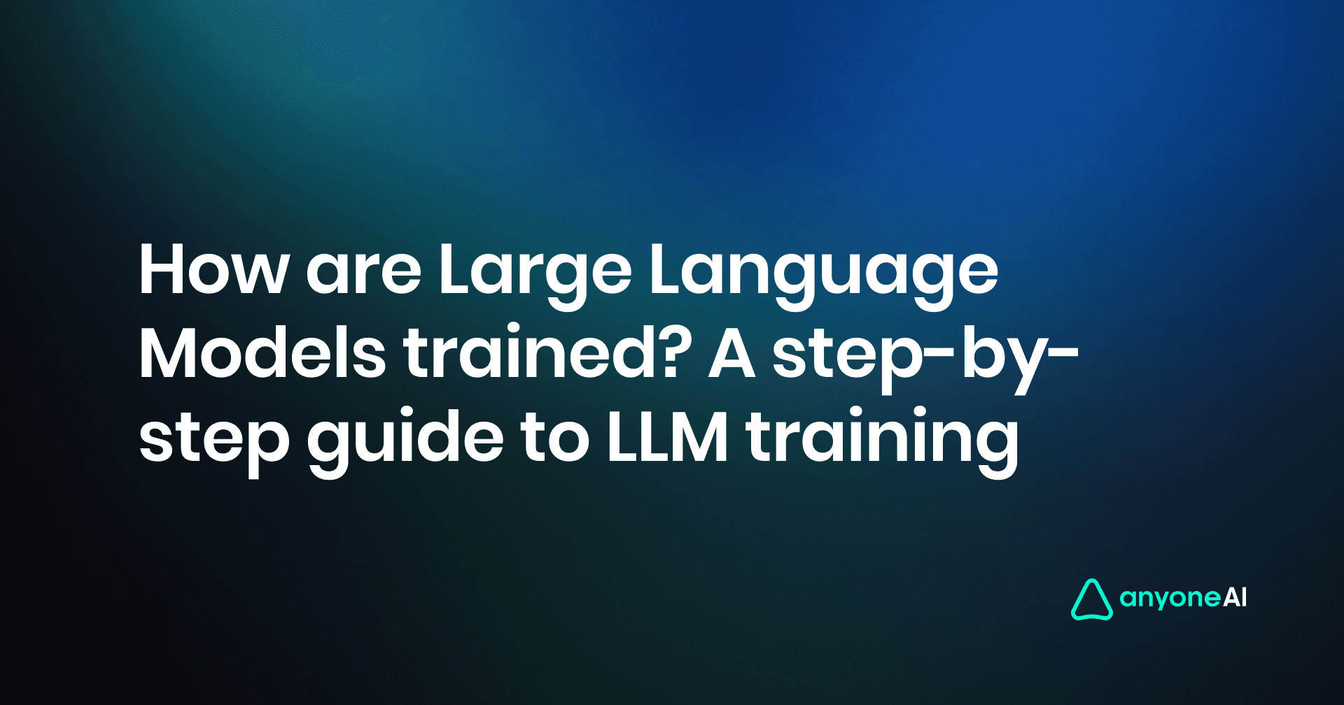 How are Large Language Models trained? A step-by-step guide to LLM ...