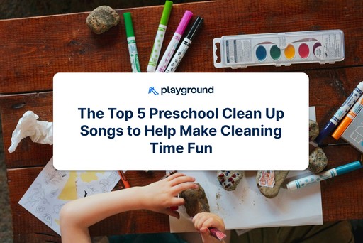 The Top 5 Preschool Clean Up Songs to Help Make Cleaning Time Fun ...