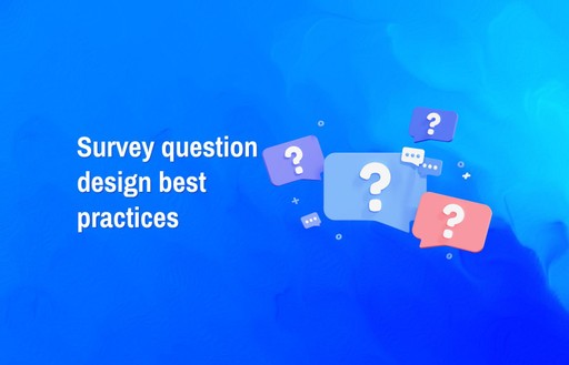 Survey Best Practices: Creating Interactive Forms That Get Results