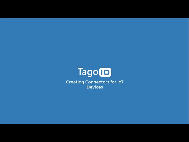 Creating Connectors for IoT Devices - TagoIO