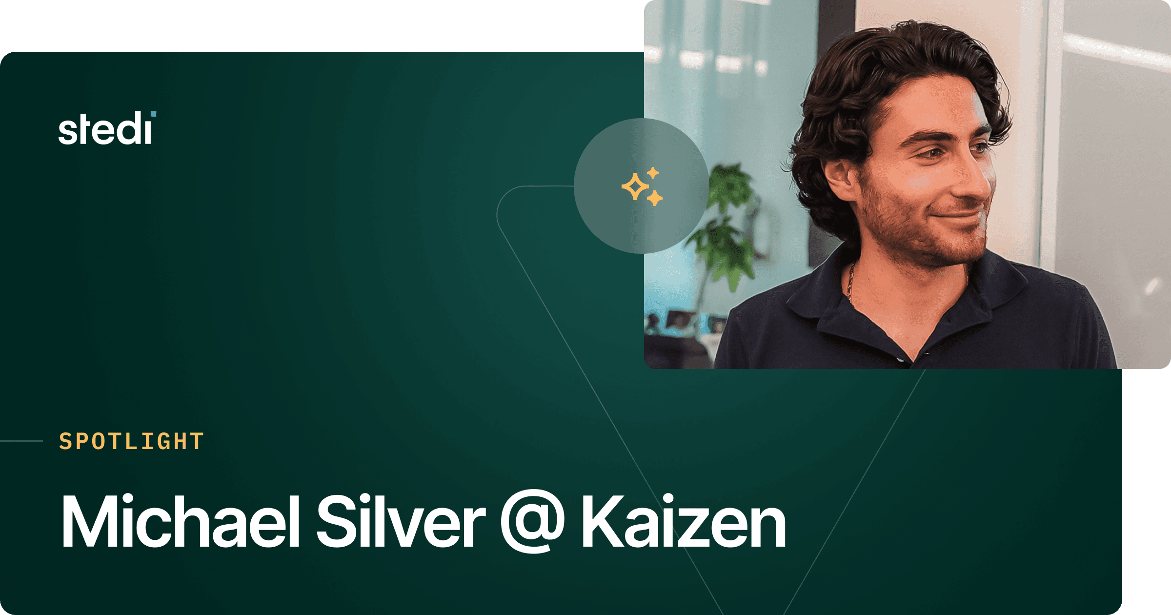 Spotlight: Michael Silver @ Kaizen - Stedi