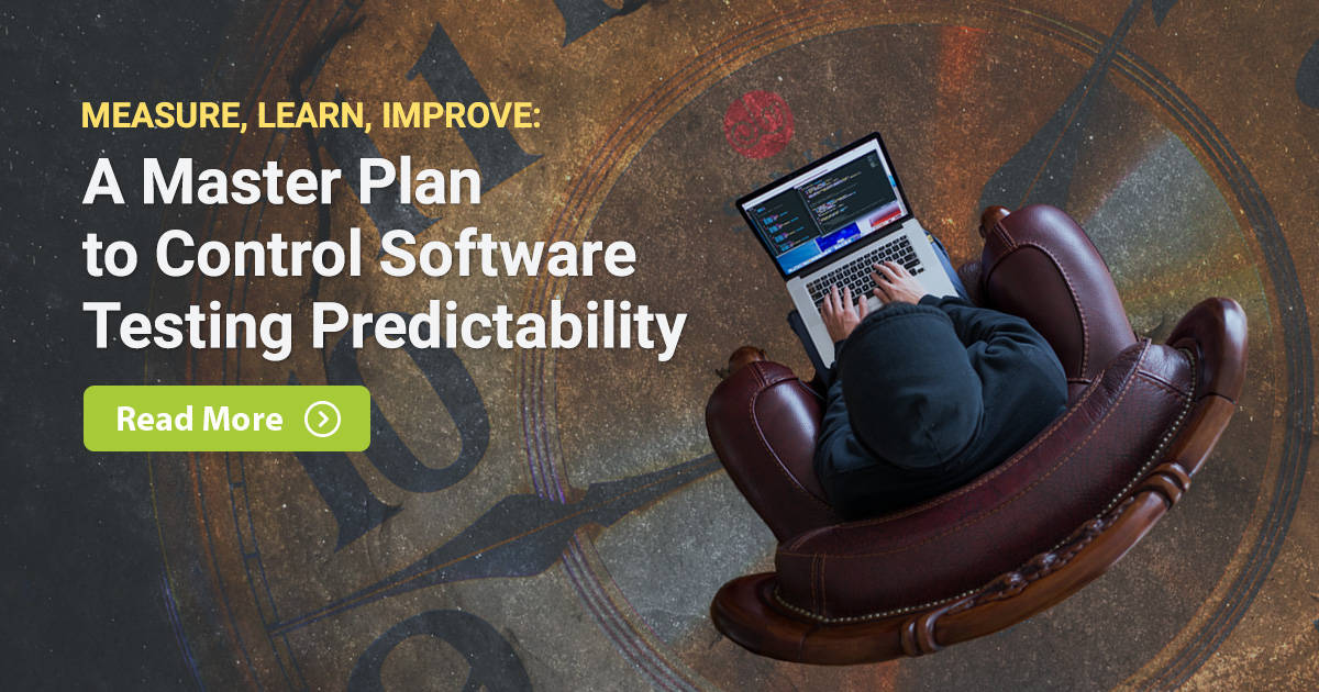 A Master Plan to Control Software Testing Predictability - Plutora