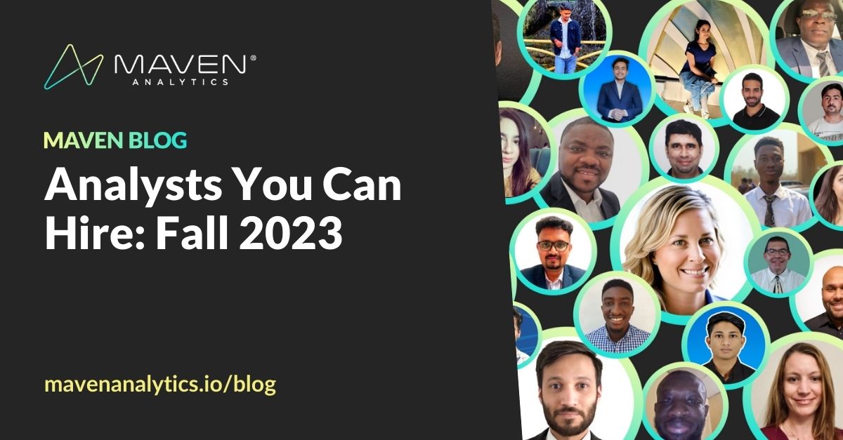 Analysts You Can Hire: Fall 2023 | Maven Analytics