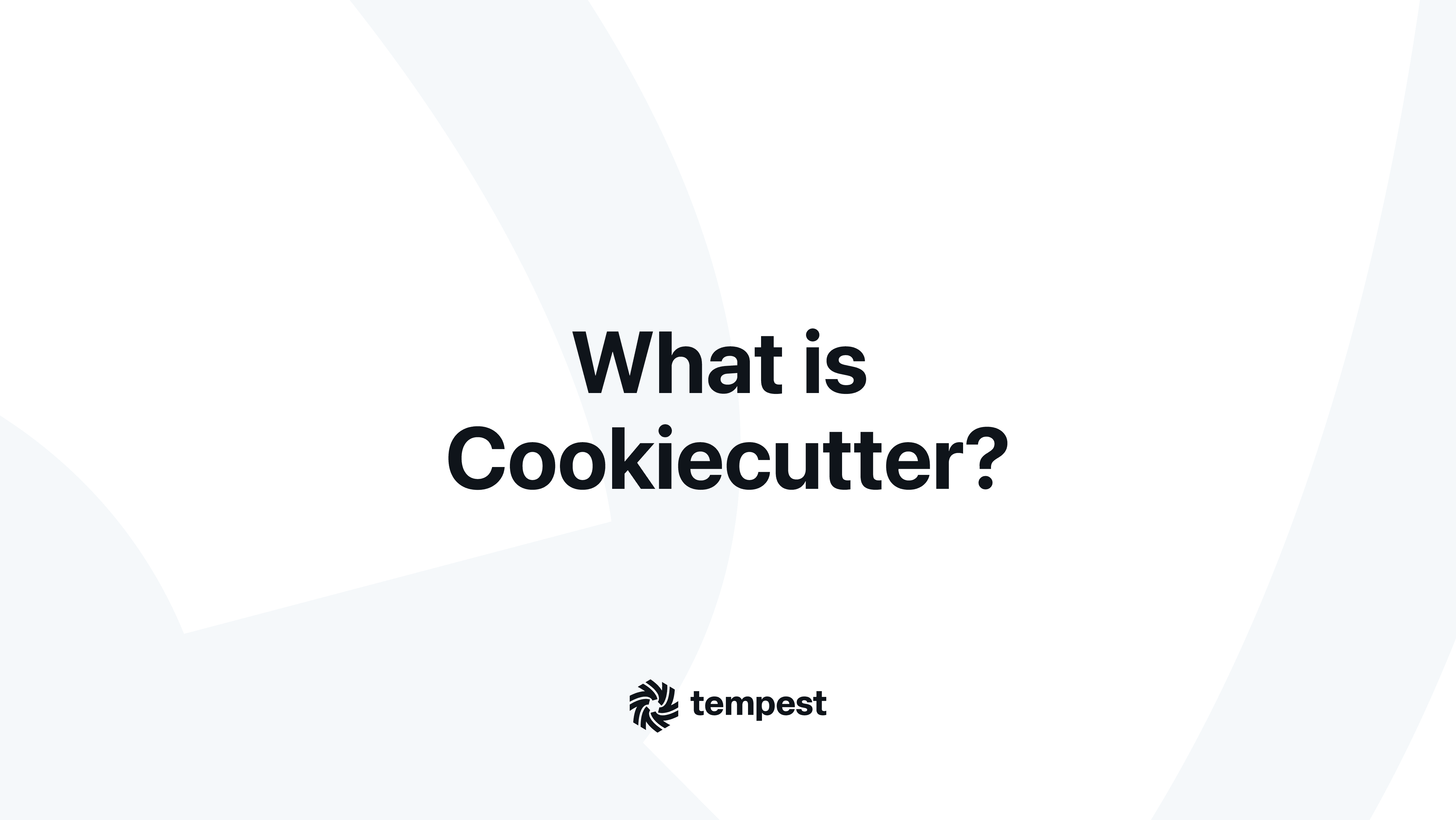 What is Cookiecutter?