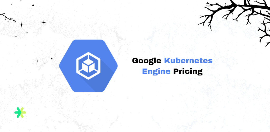 GCP Kubernetes Pricing - Cost Breakdown & Savings Tips