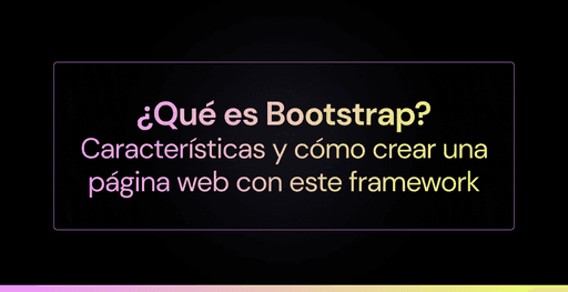 ¿Qué es Bootstrap? Características y cómo crear una página web con este ...