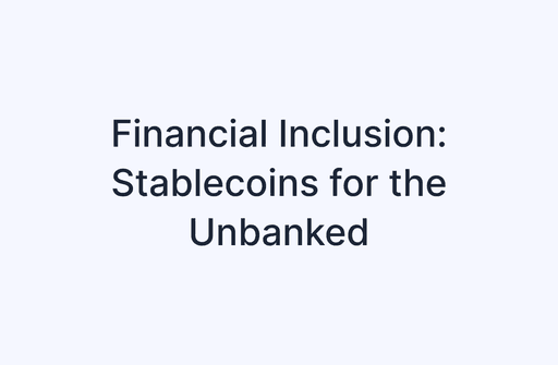 Financial Inclusion: Stablecoins for the Unbanked - Mural