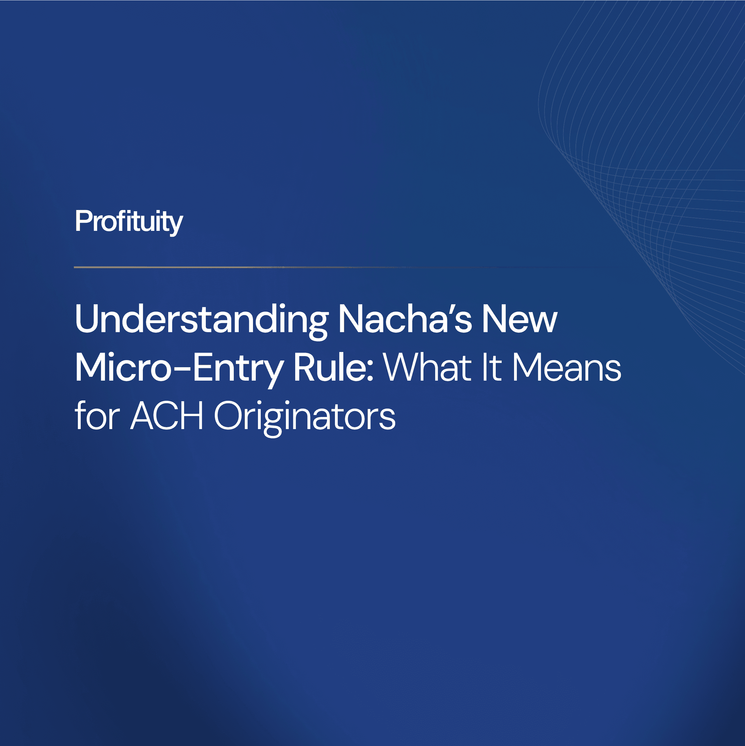 Understanding Nacha’s New Micro-Entry Rule: What It Means for ACH Originators