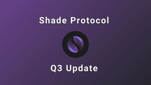 Shade Protocol Q3, 2023 Update - Blog
