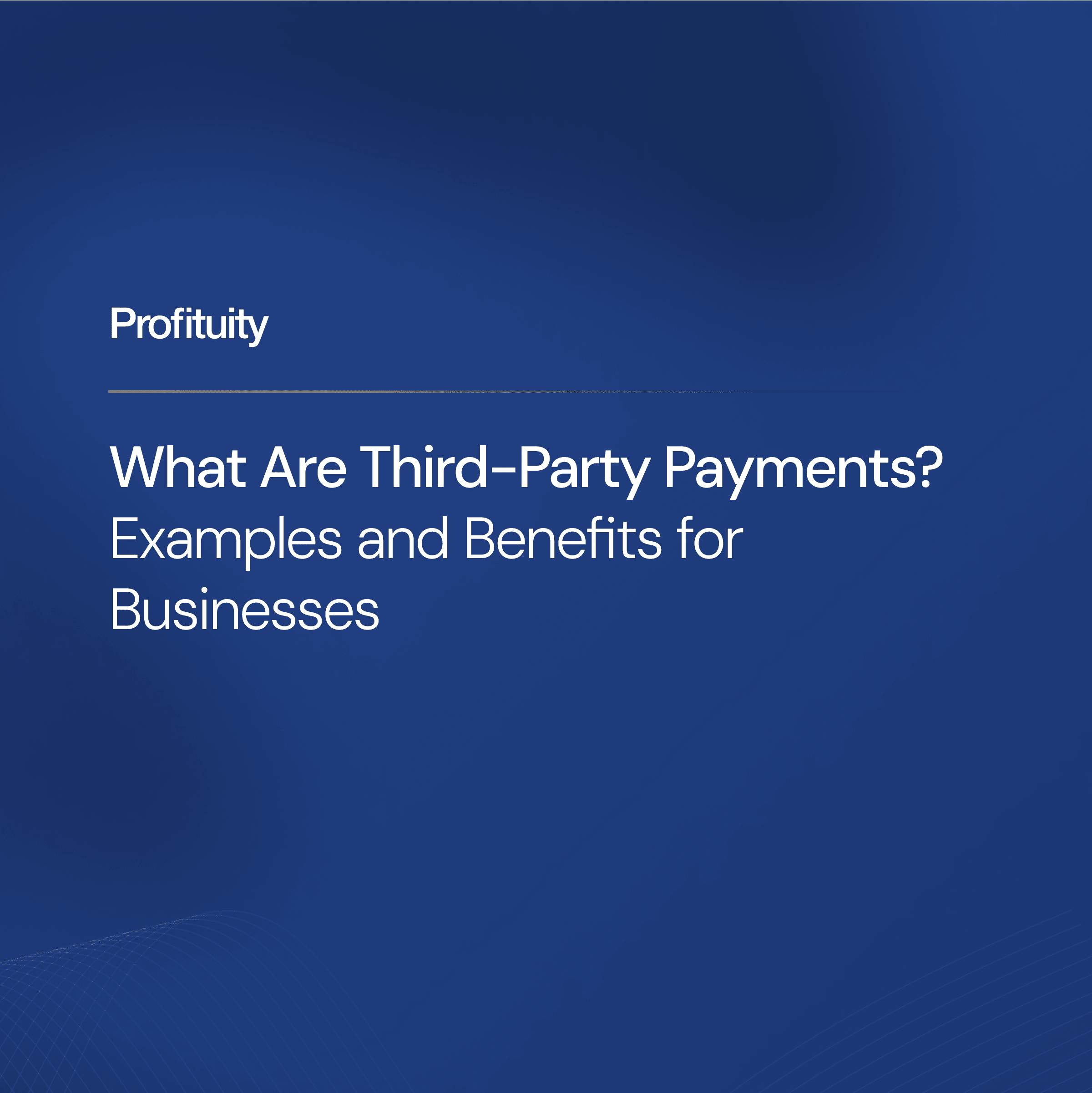 What Are Third-Party Payments? Examples and Benefits for Businesses