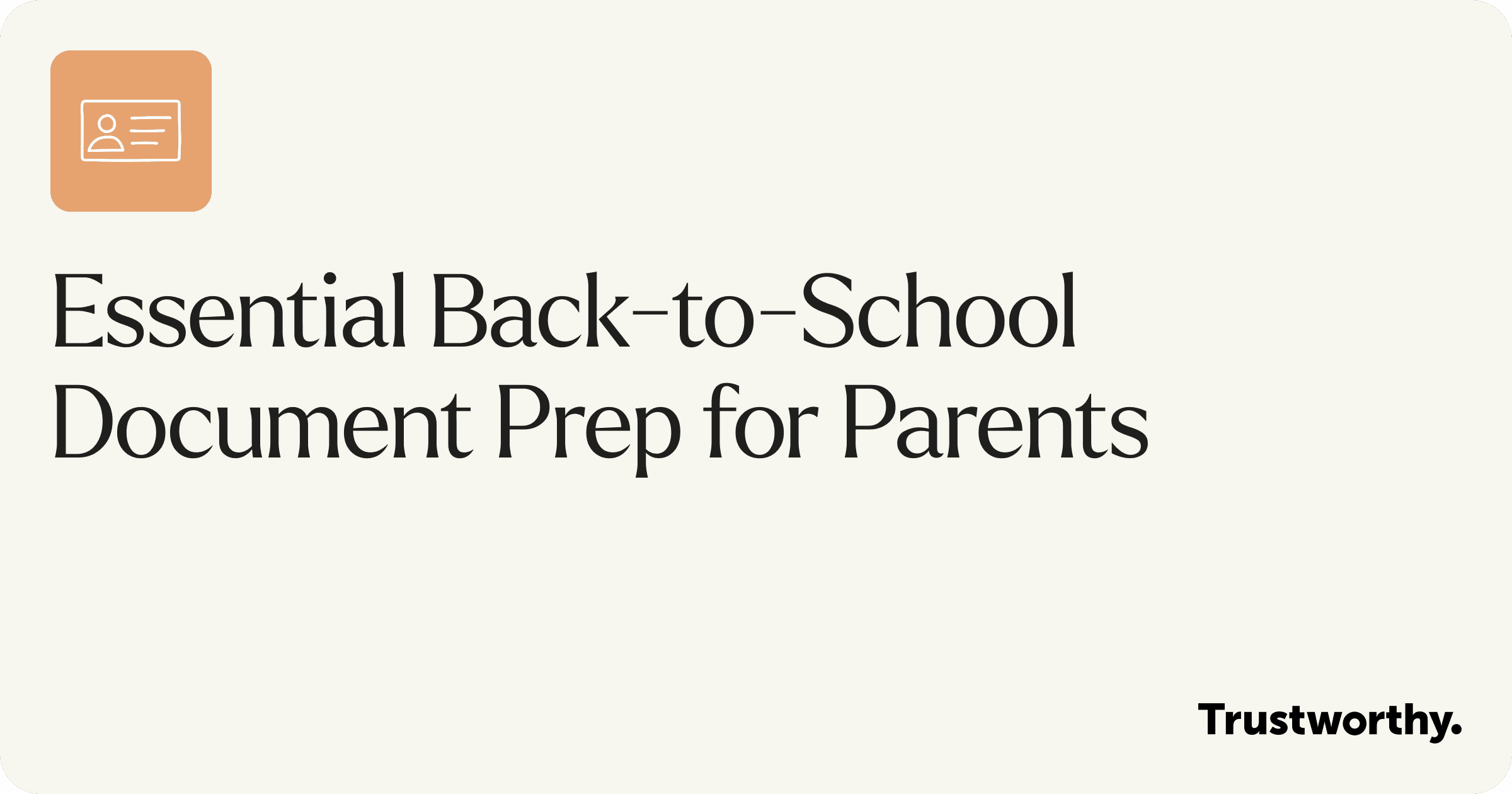 Essential Back-to-School Document Prep for Parents - Trustworthy: The ...