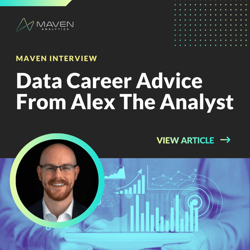Data Career Advice From Alex The Analyst | Maven Analytics