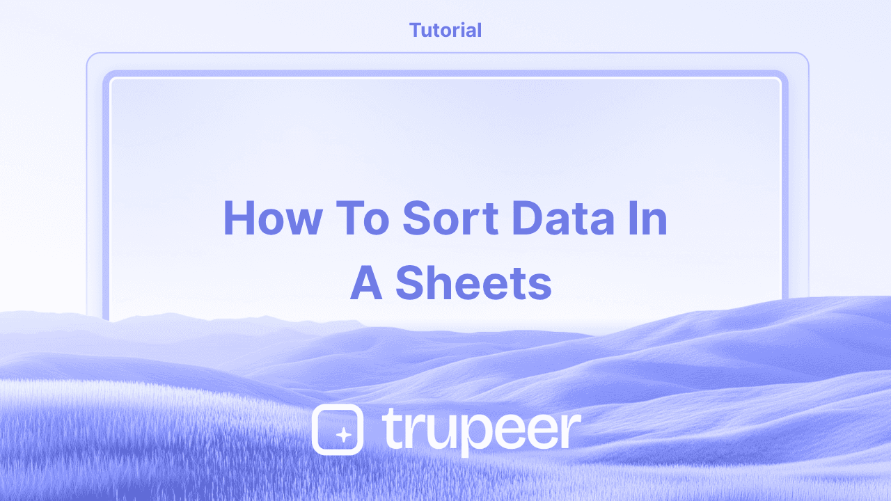 How to Sort Data in Google Sheets – Alphabetical & Numerical Guide - 1 ...