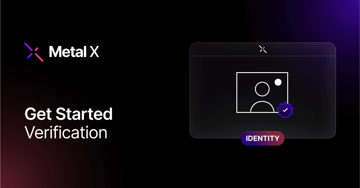 Verify Identity | Metal X - Everything Crypto. One Platform.