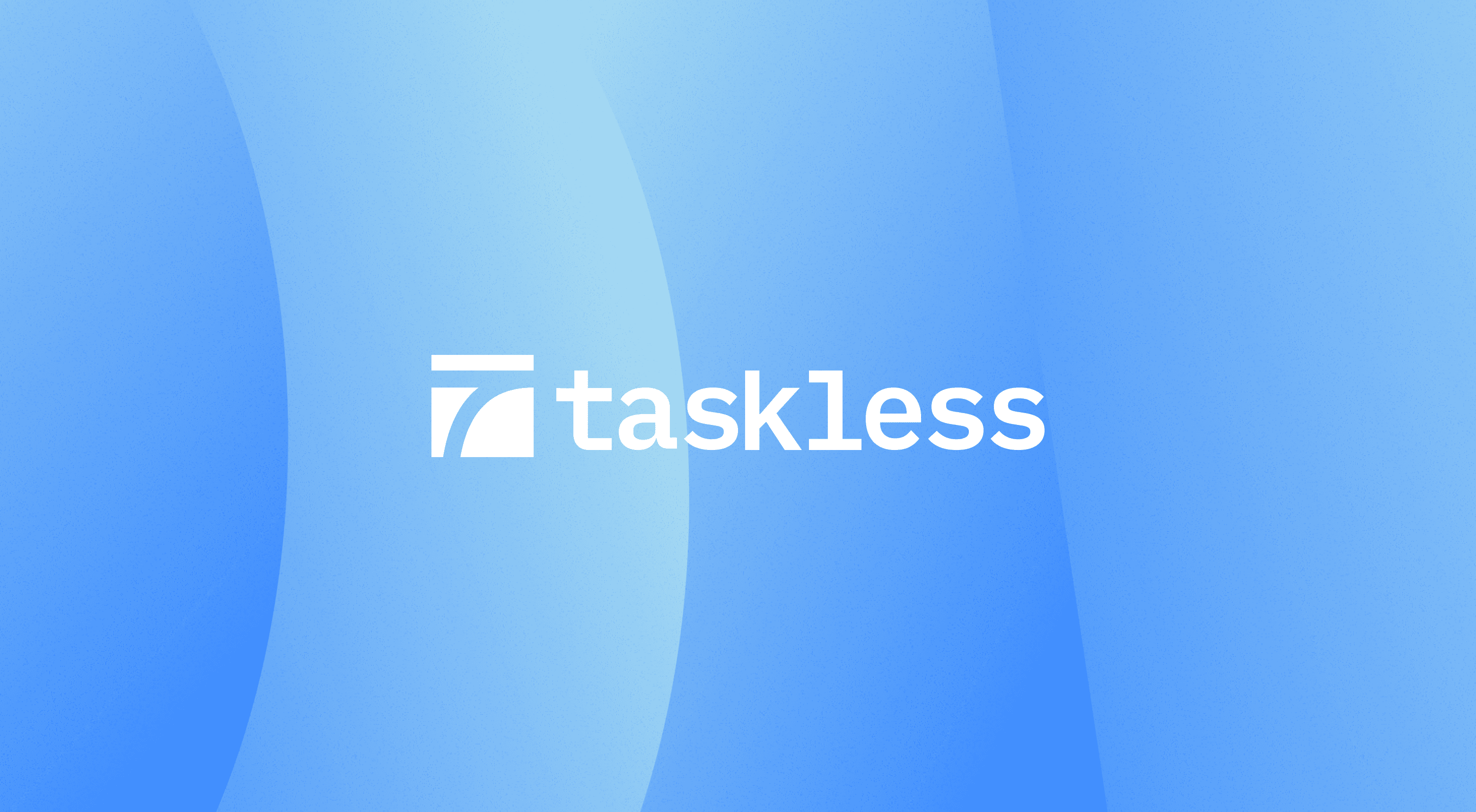 Taskless