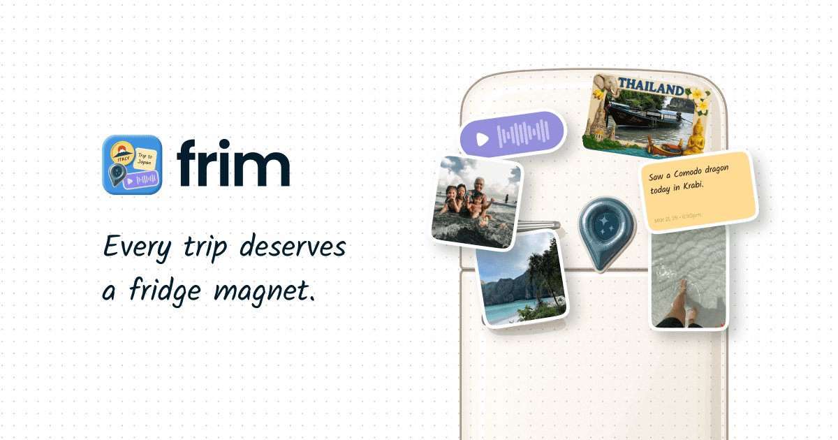 Frim - Every trip deserves a fridge magnet