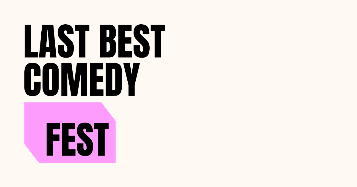 Last Best Comedy Fest