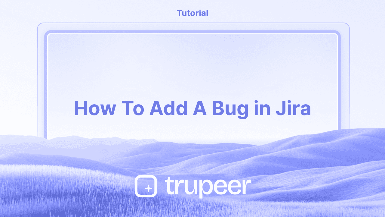 How to Add a Bug in Jira – Step-by-Step Guide - 1 minute video guide