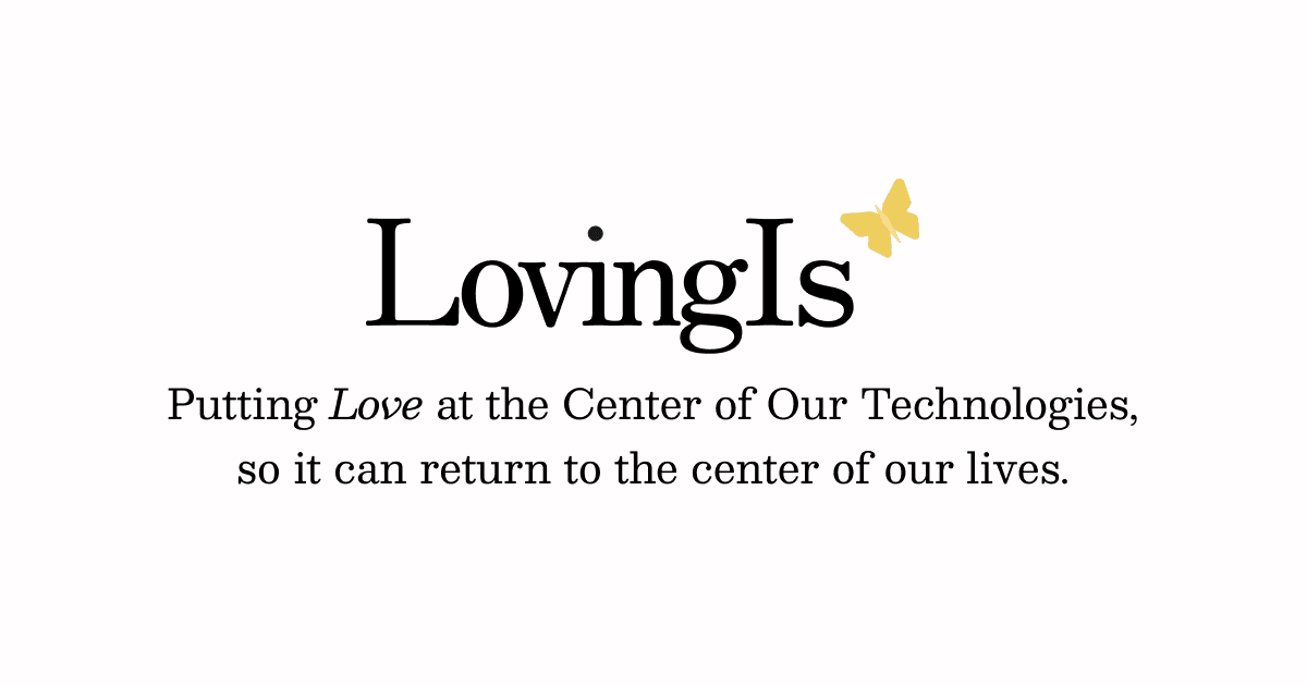 LovingisAI - Putting Love at the Center of Our Technologies