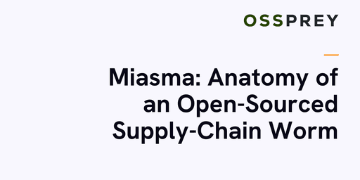 Miasma: Anatomy of an Open-Source Supply-Chain Worm